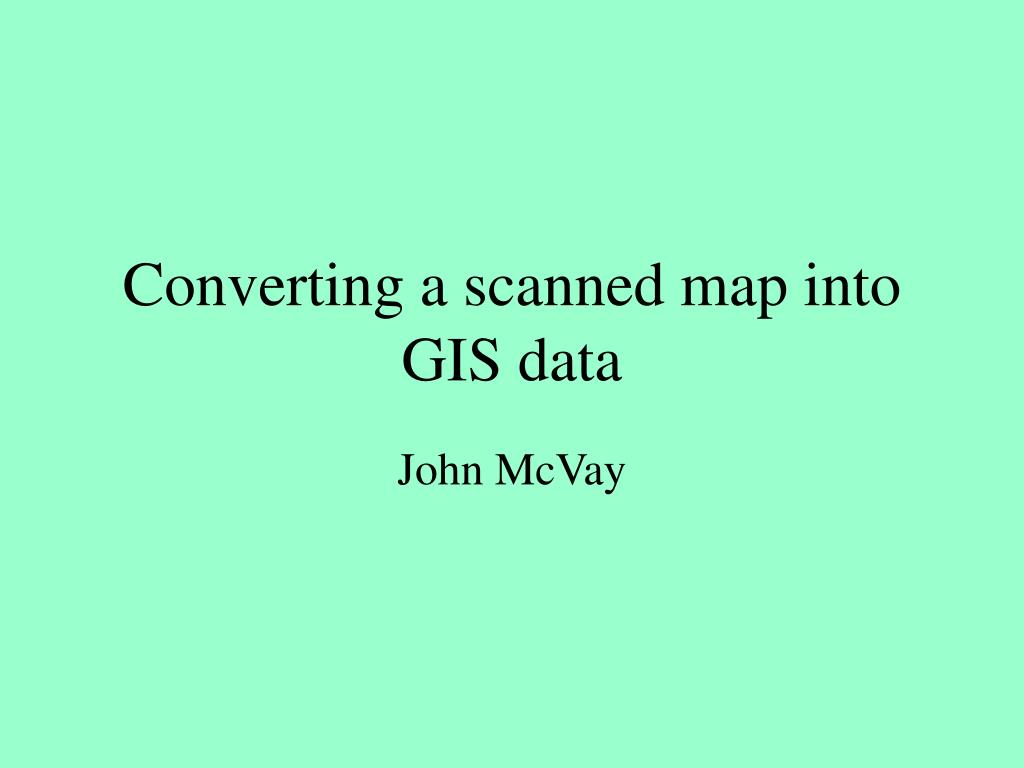 PPT - Converting Scanned Maps into GIS Data for Habitat Protection ...