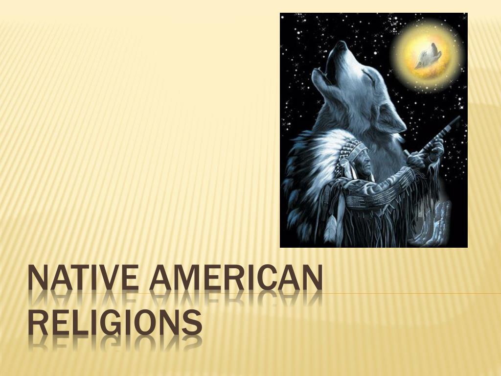PPT - Native American Religions PowerPoint Presentation, free download ...