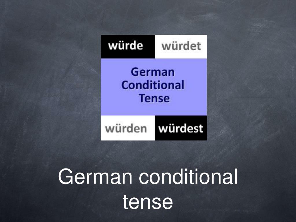 PPT - German conditional tense PowerPoint Presentation, free download ...