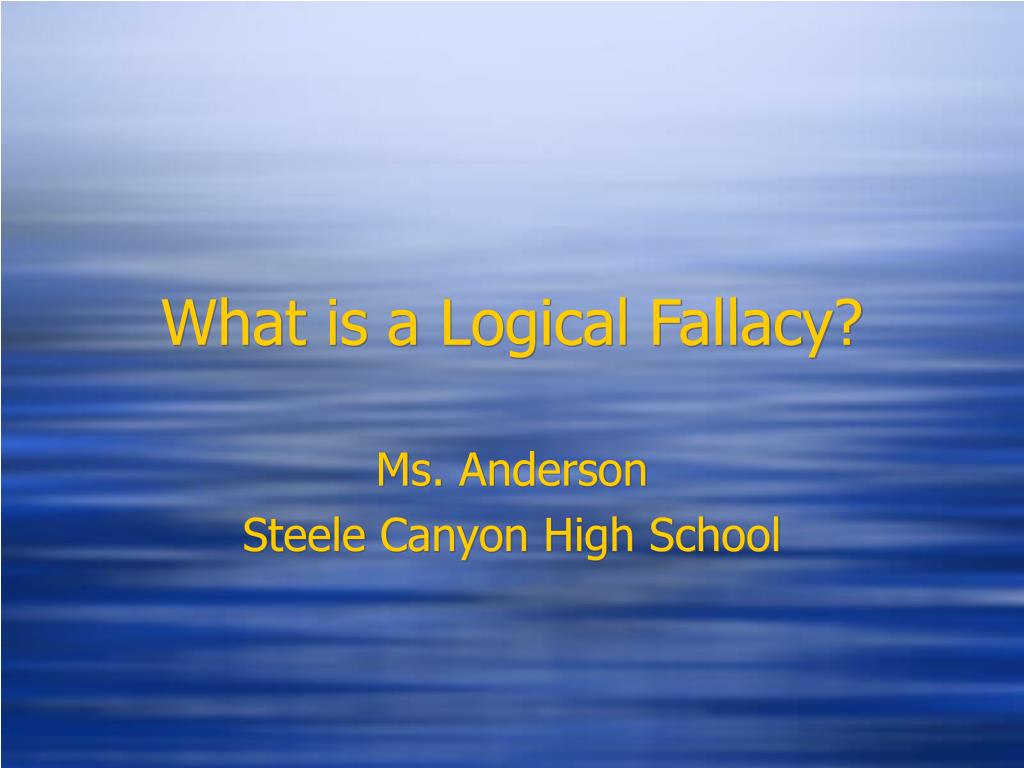 PPT - What is a Logical Fallacy? PowerPoint Presentation, free download ...