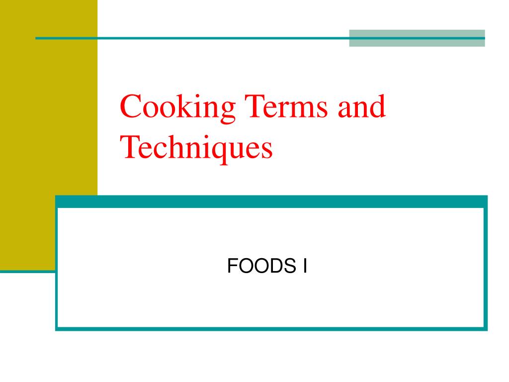 PPT - Cooking Terms and Techniques PowerPoint Presentation, free ...