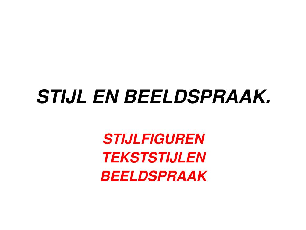 PPT - STIJL EN BEELDSPRAAK. PowerPoint Presentation, free download - ID ...