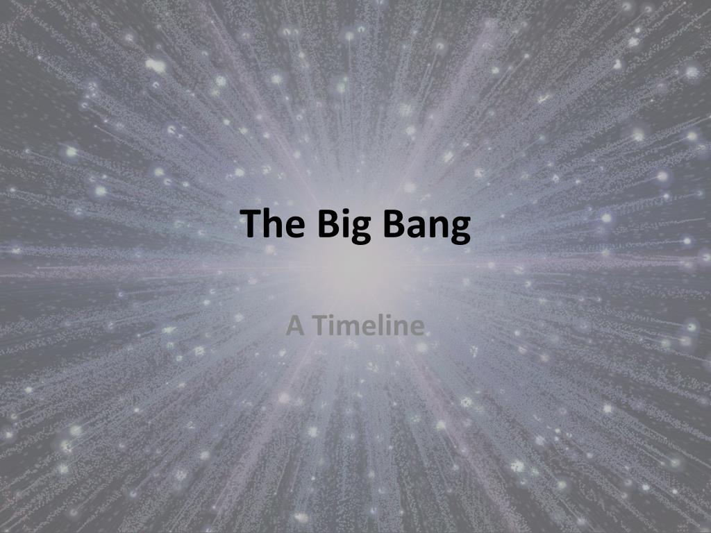 PPT - The Big Bang PowerPoint Presentation, free download - ID:6186140