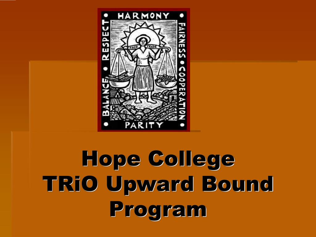 PPT - Hope College TRiO Upward Bound Program PowerPoint Presentation ...