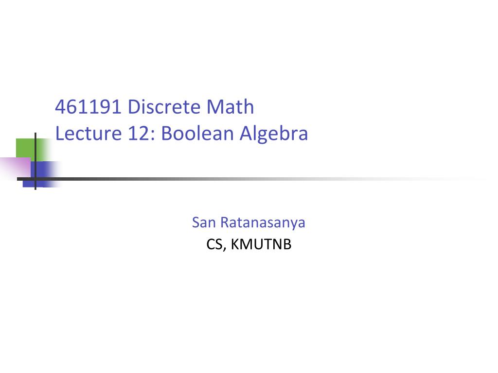 PPT - 461191 Discrete Math Lecture 12: Boolean Algebra PowerPoint ...