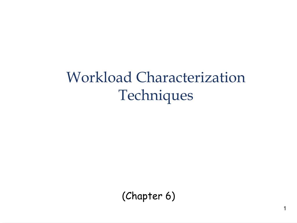 PPT - Workload Characterization Techniques PowerPoint Presentation, free download - ID:6187724