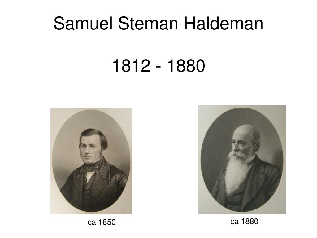 PPT - Samuel Steman Haldeman 1812 - 1880 PowerPoint Presentation, free ...