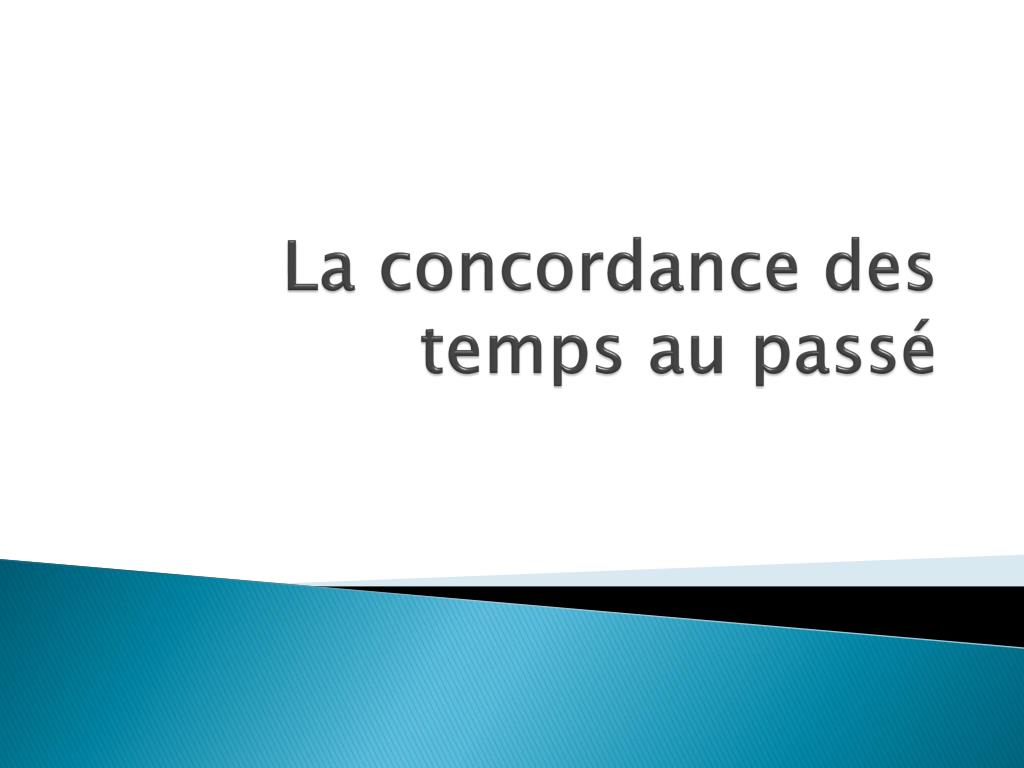 PPT - La concordance des temps au passé PowerPoint Presentation, free ...
