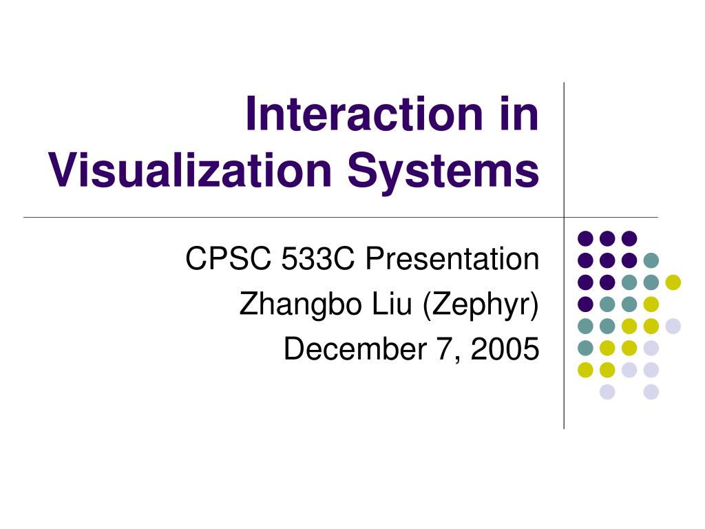 PPT - Interaction in Visualization Systems PowerPoint Presentation ...