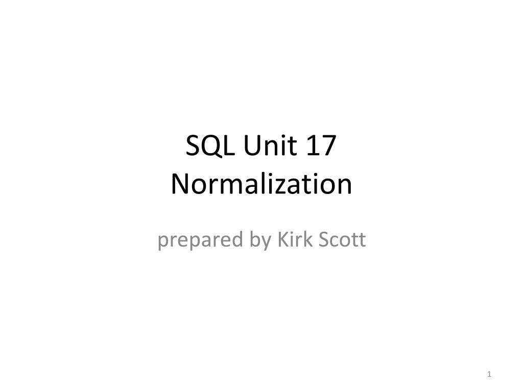 PPT - SQL Unit 17 Normalization PowerPoint Presentation, free download ...