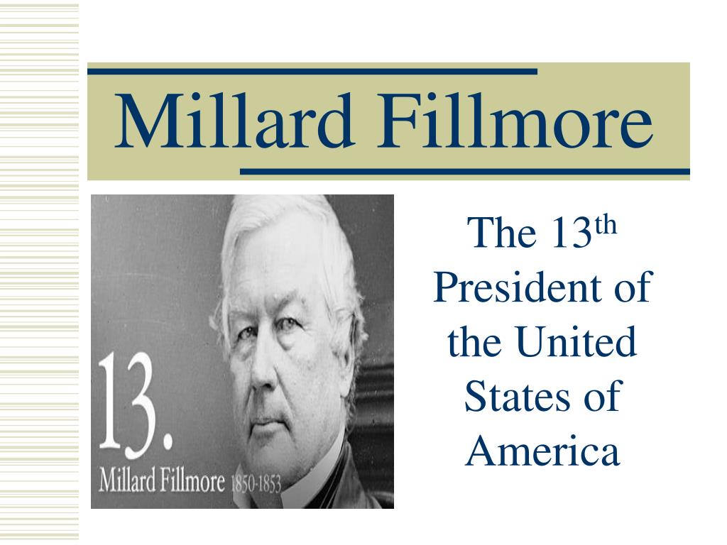 PPT - Millard Fillmore PowerPoint Presentation, free download - ID:6190263