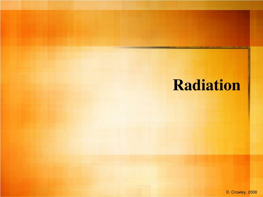 PPT - Radiation PowerPoint Presentation, free download - ID:6190946