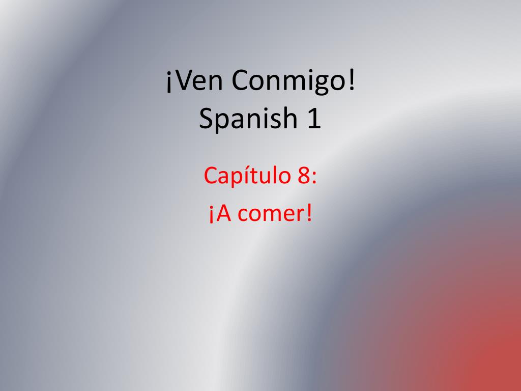 PPT - ¡Ven Conmigo! Spanish 1 PowerPoint Presentation, free download ...