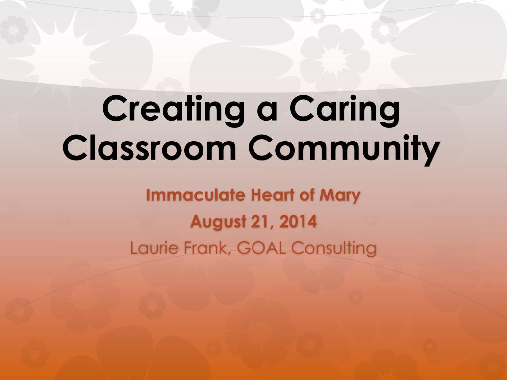 PPT - Creating a Caring Classroom Community PowerPoint Presentation ...