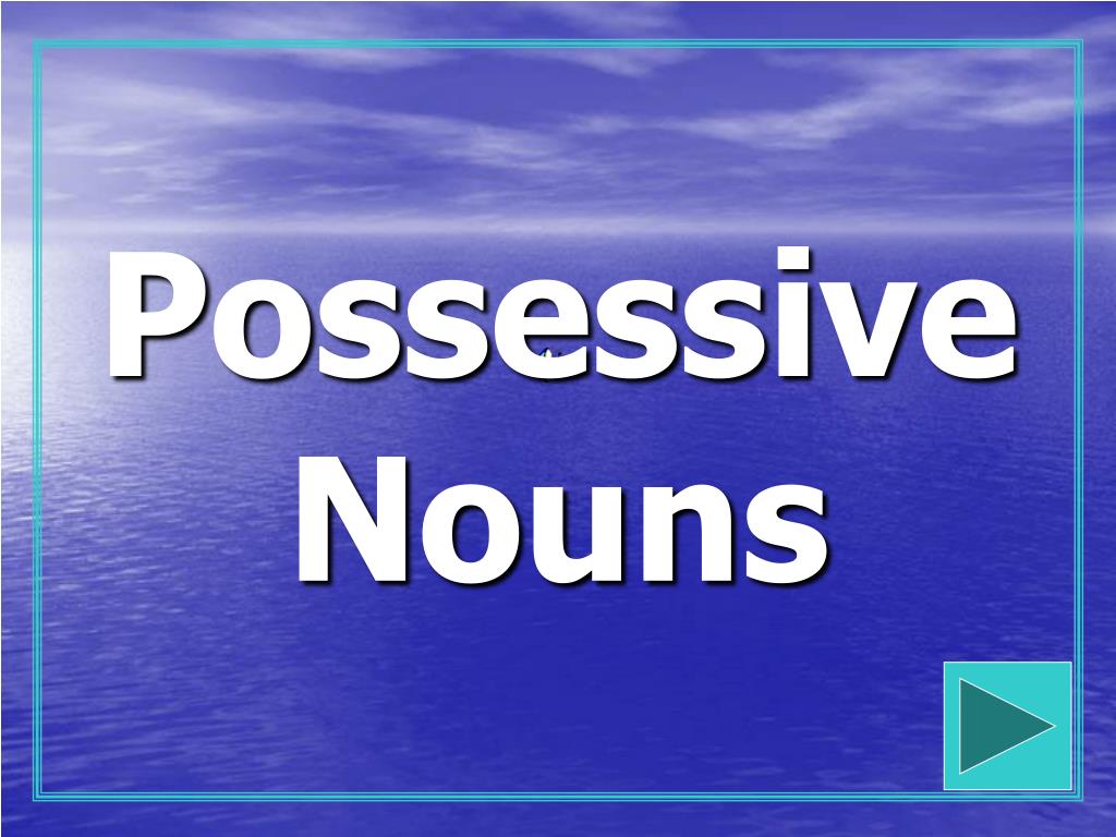 PPT - Possessive Nouns PowerPoint Presentation, free download - ID:6192252