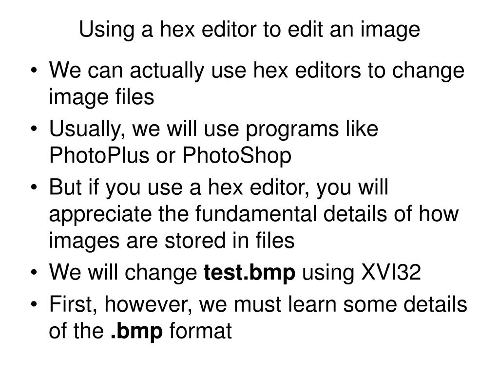 PPT - Using a hex editor to edit an image PowerPoint Presentation, free ...