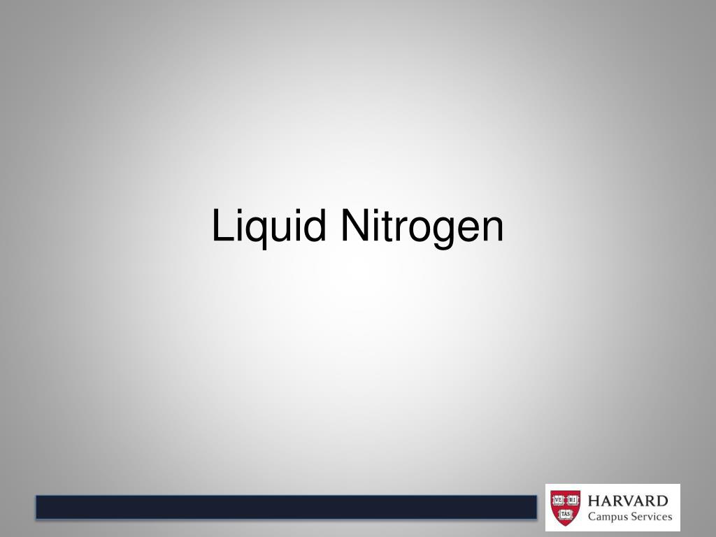PPT - Liquid Nitrogen PowerPoint Presentation, free download - ID:6193757