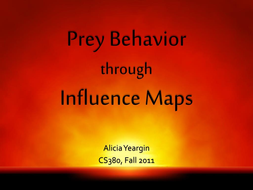 PPT - Prey Behavior through Influence Maps PowerPoint Presentation ...