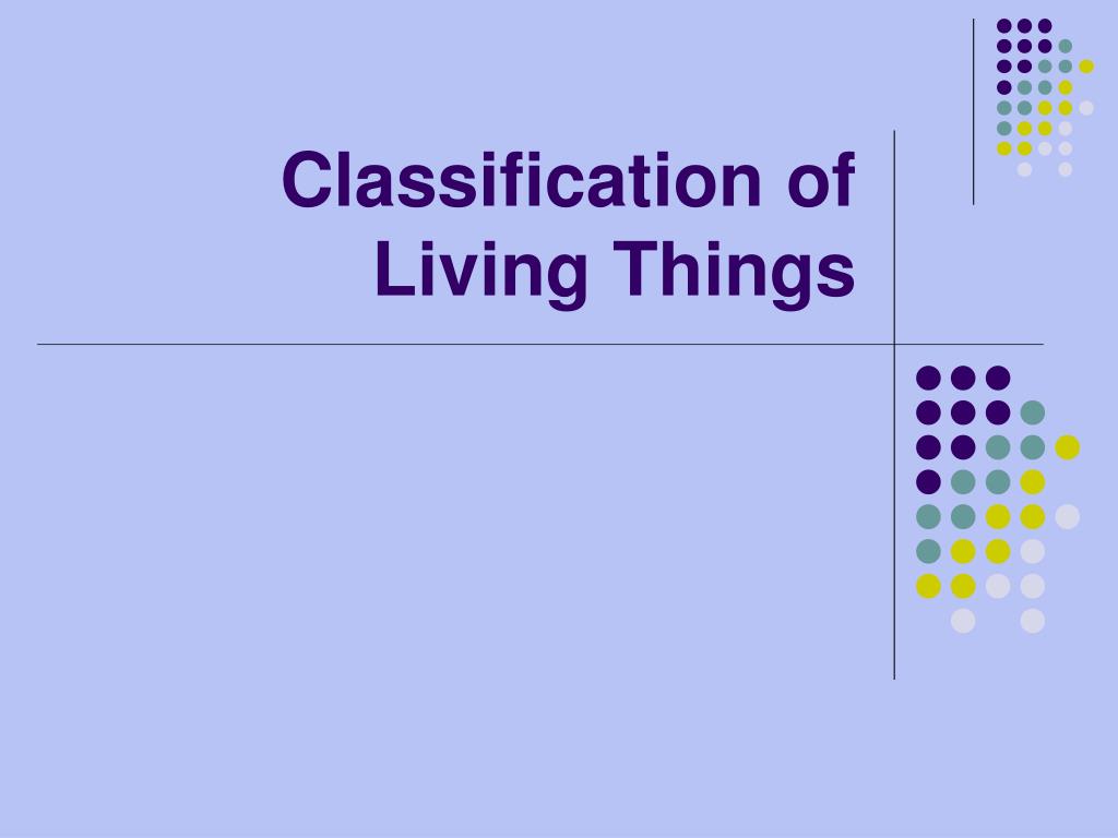 PPT - Classification of Living Things PowerPoint Presentation, free ...