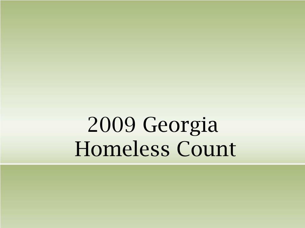 PPT - 2009 Georgia Homeless Count PowerPoint Presentation, free ...