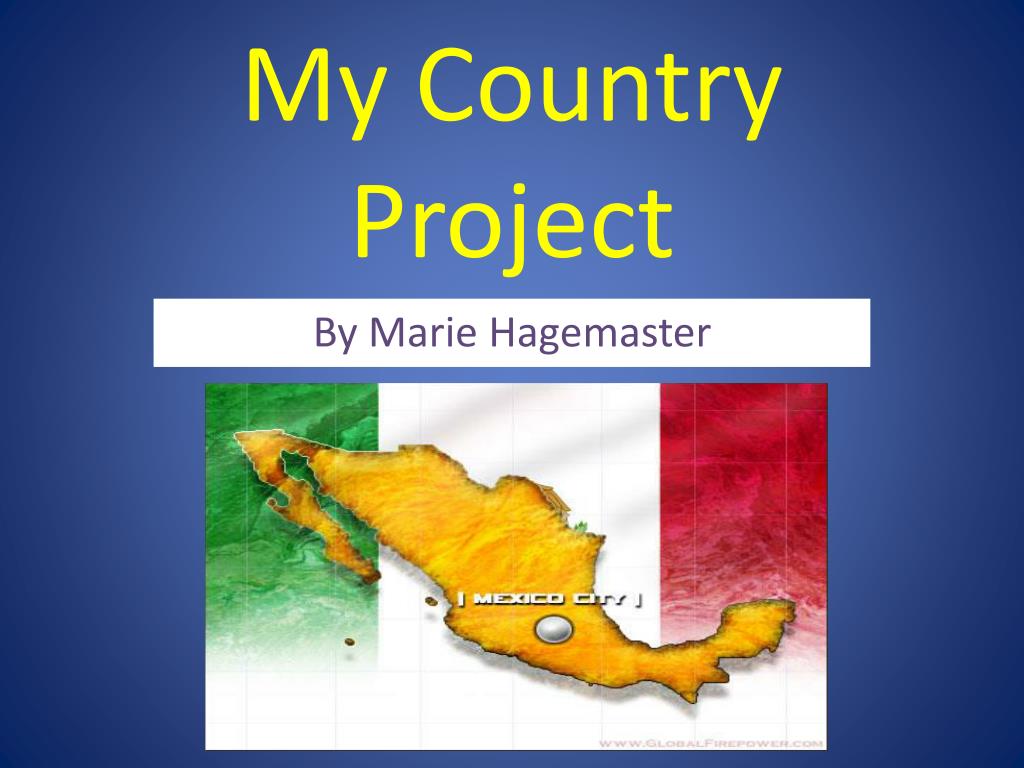 PPT - My Country Project PowerPoint Presentation, free download - ID ...