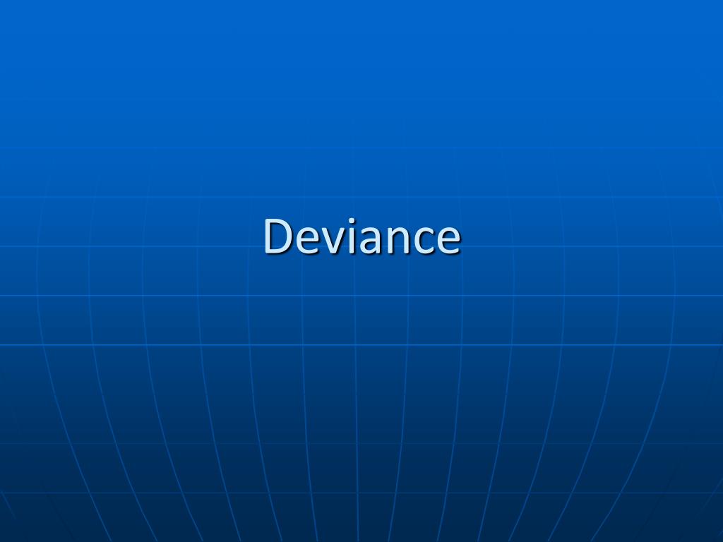 PPT - Deviance PowerPoint Presentation, free download - ID:6198050