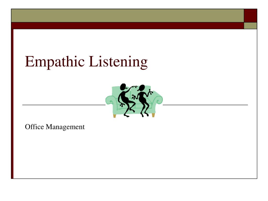 PPT - Empathic Listening PowerPoint Presentation, free download - ID ...