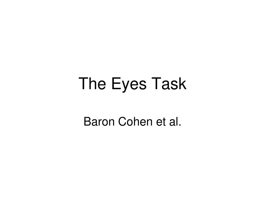PPT - The Eyes Task PowerPoint Presentation, free download - ID:6200722