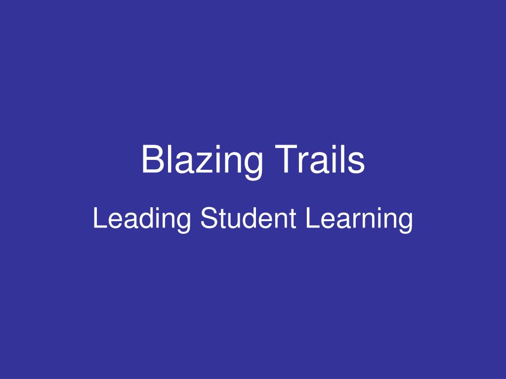 PPT - Blazing Trails PowerPoint Presentation, free download - ID:6200724