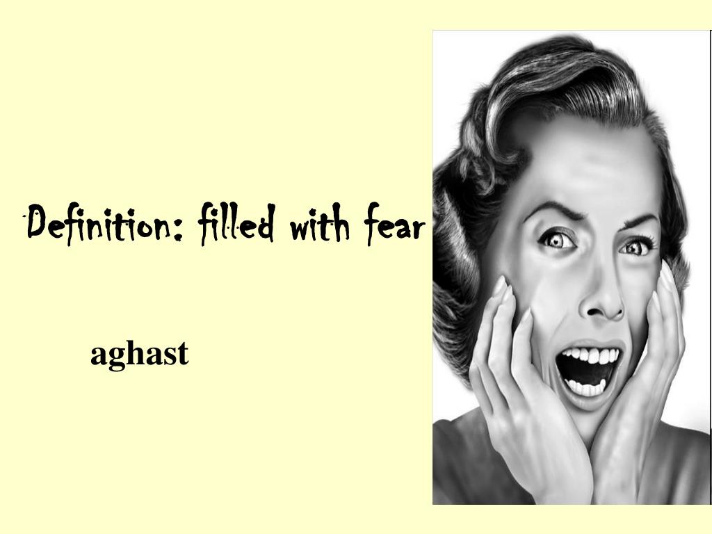 PPT - Definition: filled with fear PowerPoint Presentation, free ...