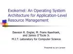 PPT - Exokernel Operating System: An Introduction PowerPoint Presentation - ID:3645190