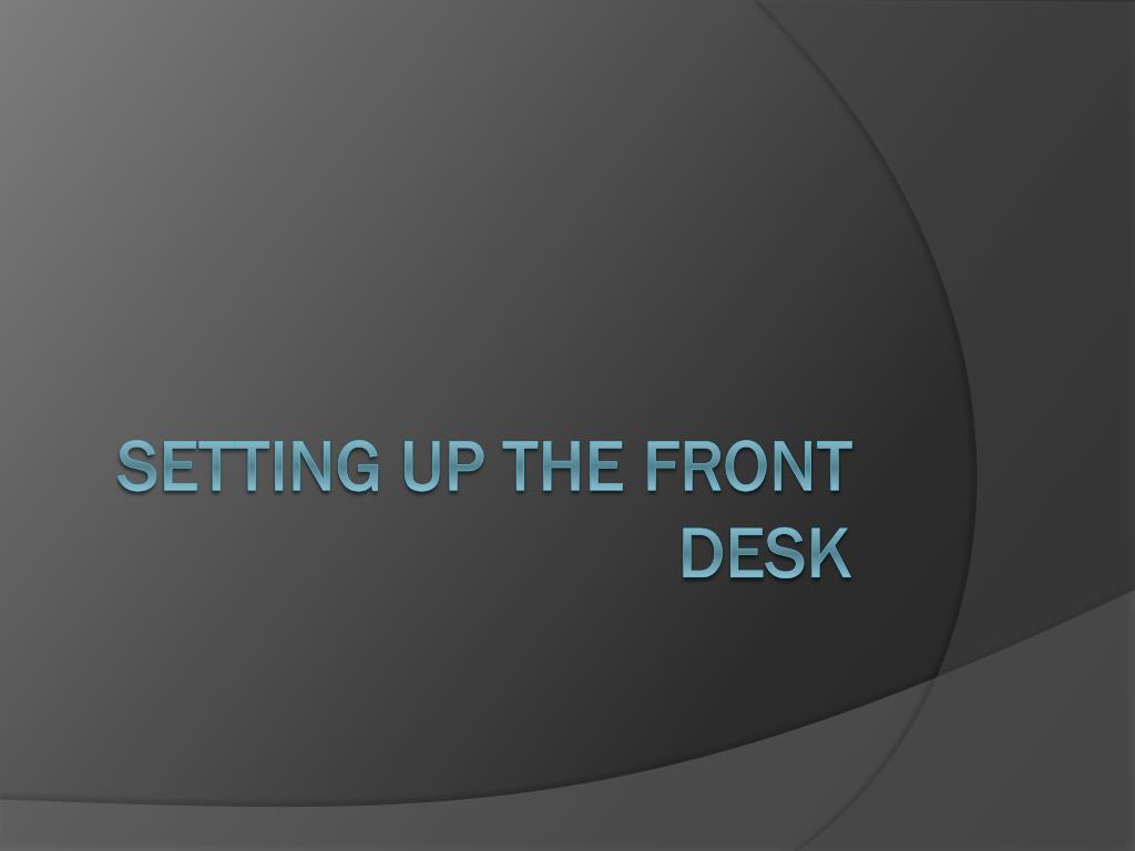 PPT - Setting up the Front Desk PowerPoint Presentation, free download ...