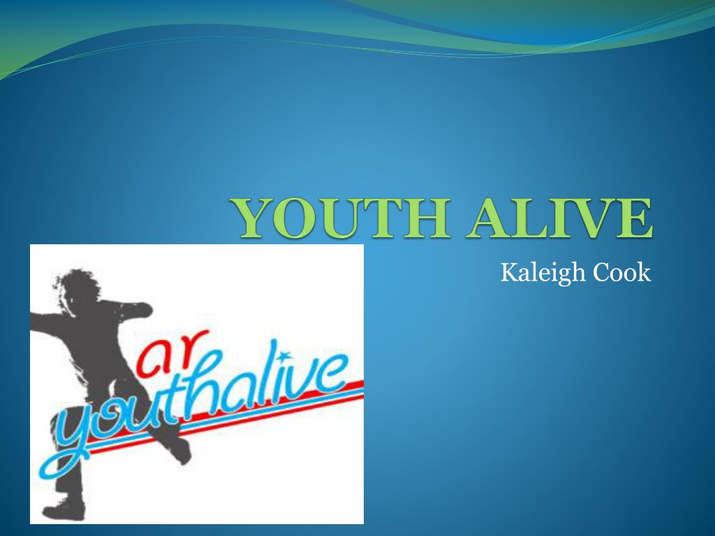 PPT - YOUTH ALIVE PowerPoint Presentation, free download - ID:6201971