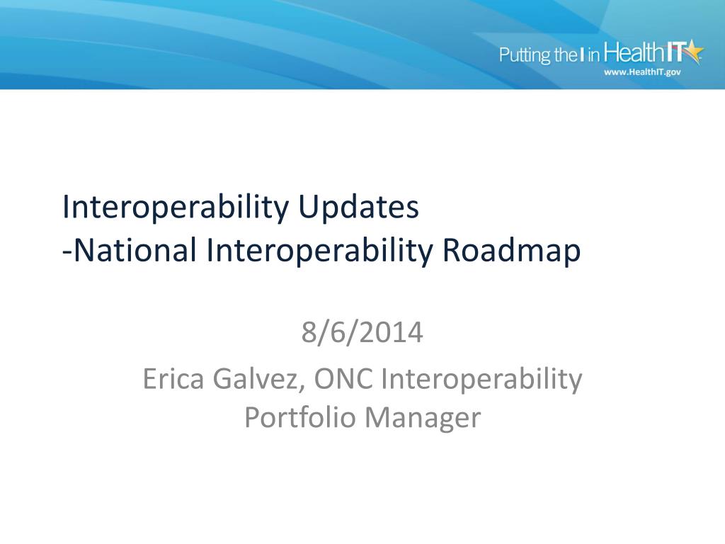 PPT - Interoperability Updates -National Interoperability Roadmap ...