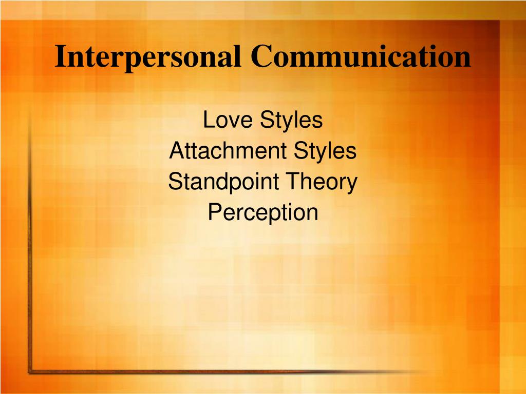 PPT - Interpersonal Communication PowerPoint Presentation, free ...