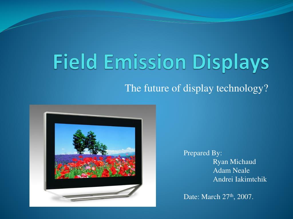 PPT - Field Emission Displays PowerPoint Presentation, free download ...