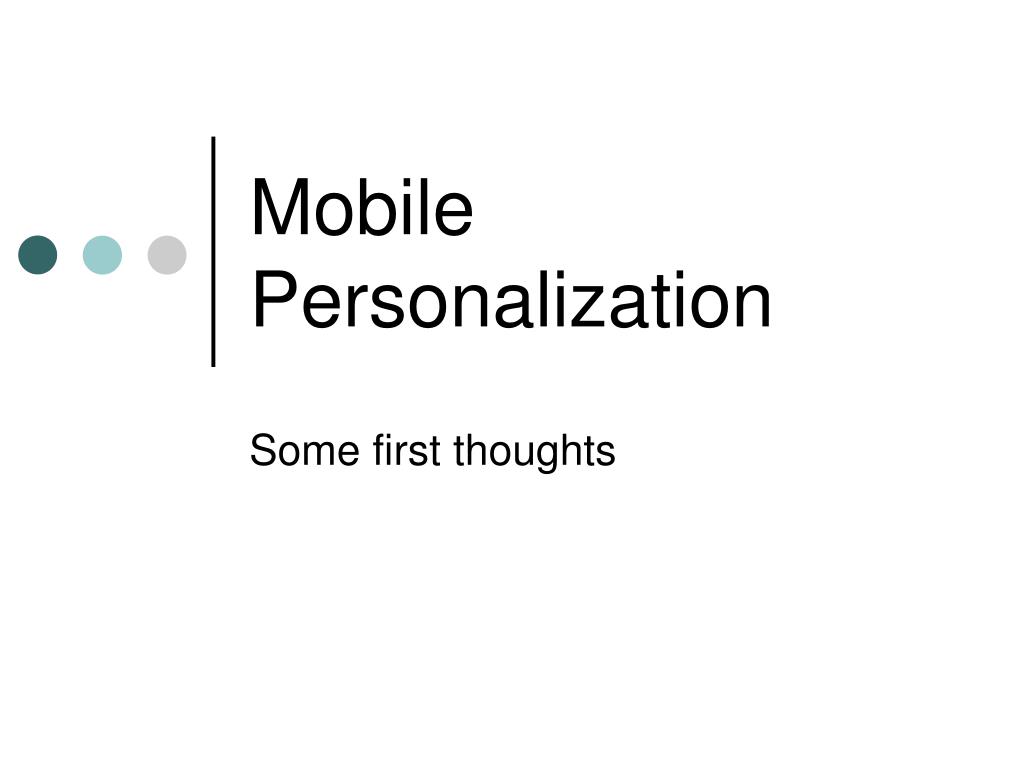 PPT - Mobile Personalization PowerPoint Presentation, free download ...