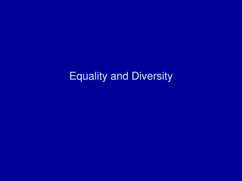 PPT - Equality and Diversity PowerPoint Presentation, free download ...
