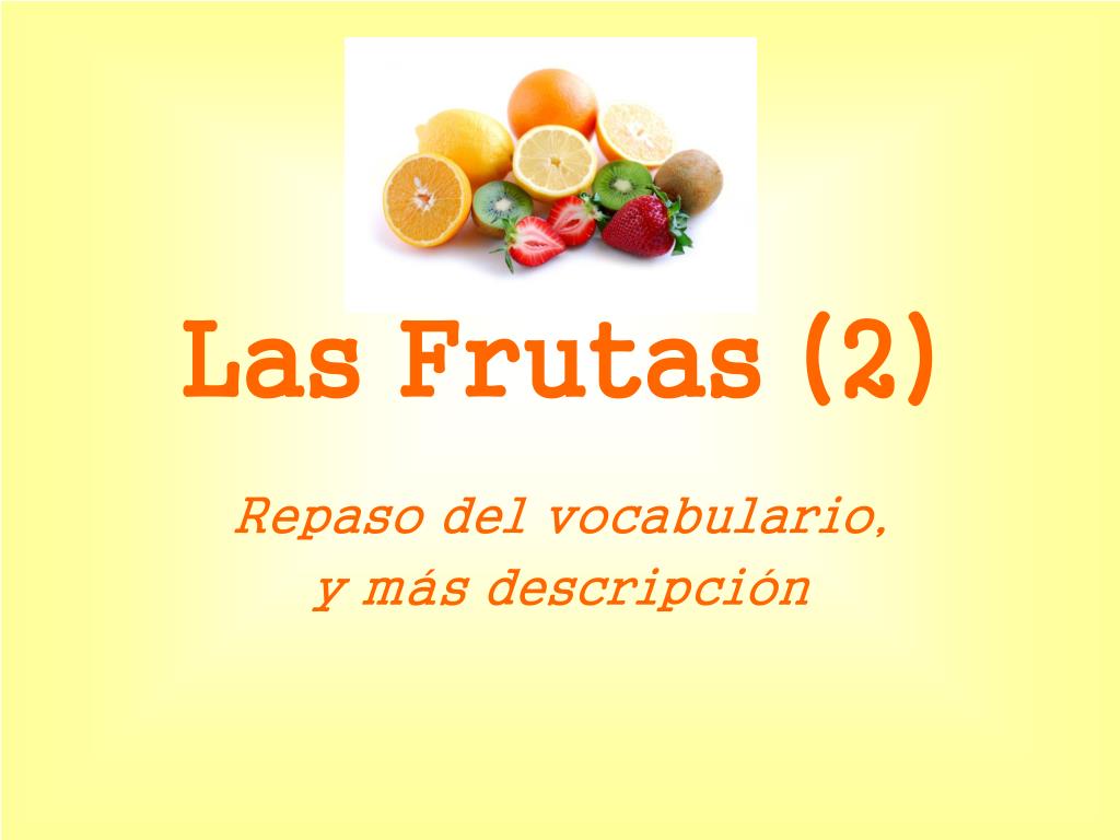 PPT - Las Frutas (2) PowerPoint Presentation, free download - ID:6207932