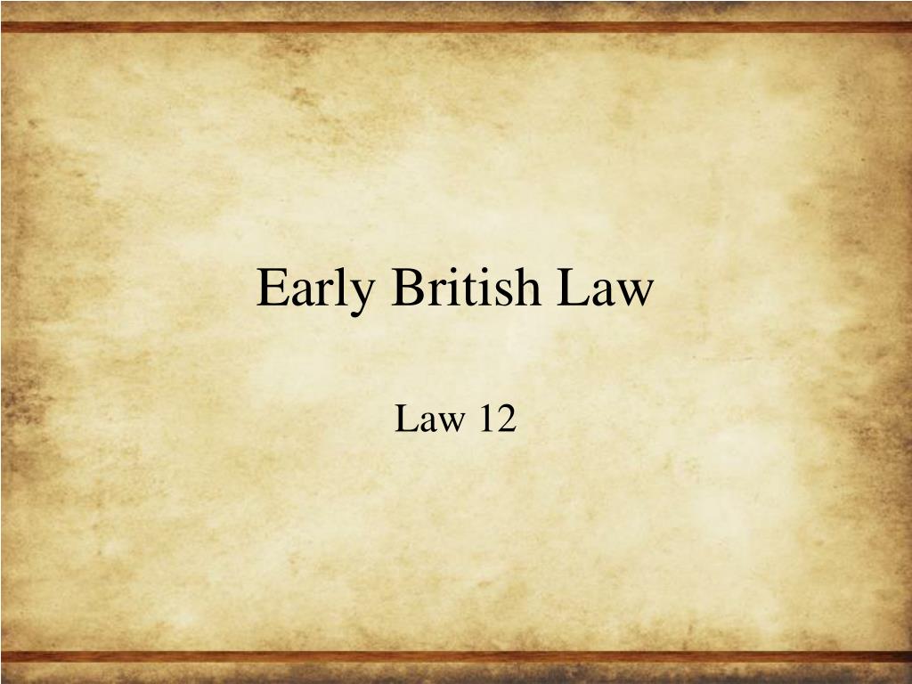 PPT - Early British Law PowerPoint Presentation, free download - ID:6209635