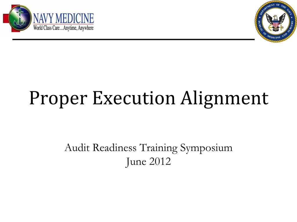 PPT - Proper Execution Alignment Audit Readiness Training Symposium ...