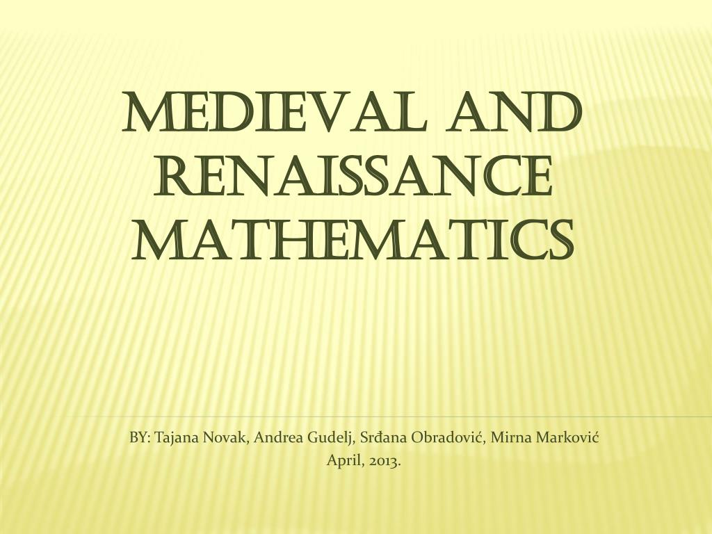 PPT - MEDIEVAL AND RENAISSANCE MATHEMATICS PowerPoint Presentation ...