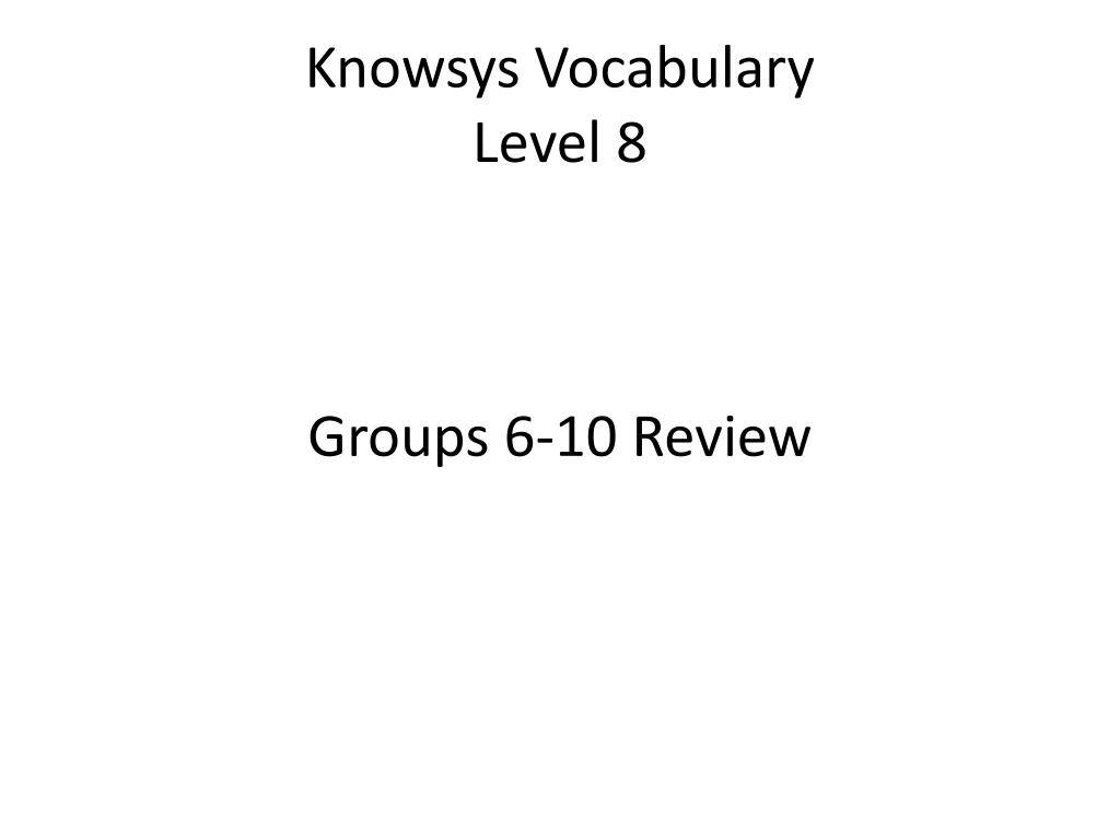 PPT - Knowsys Vocabulary Level 8 PowerPoint Presentation, free download ...
