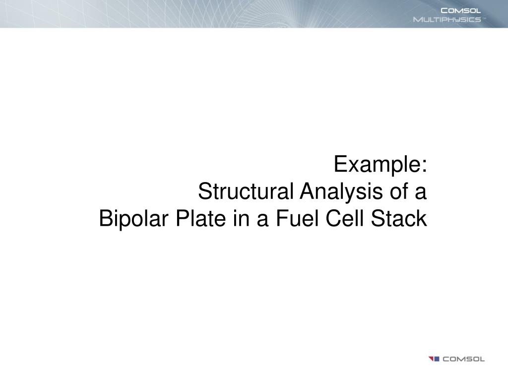 PPT - Example: Structural Analysis of a Bipolar Plate in a Fuel Cell ...