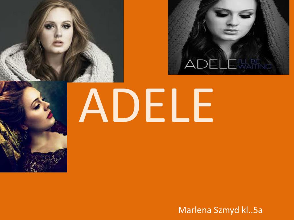 PPT - ADELE PowerPoint Presentation, free download - ID:6213916