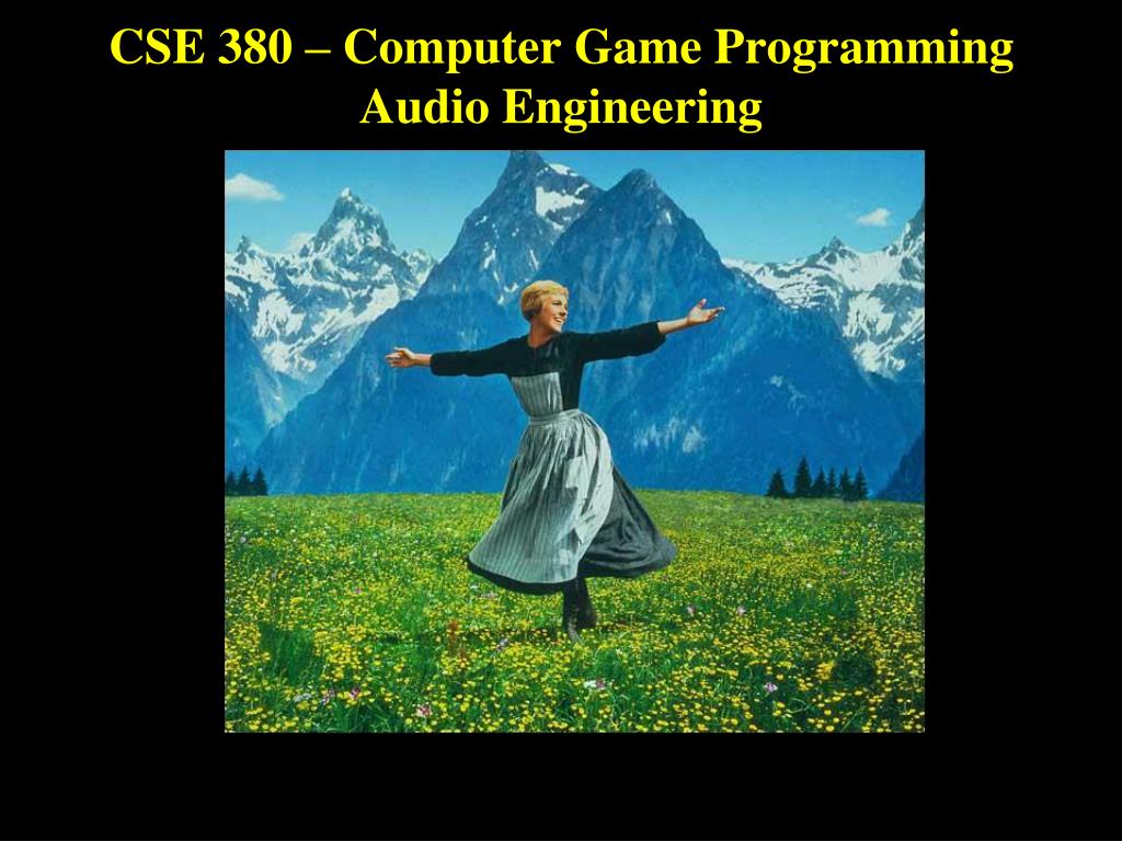 PPT - CSE 380 – Computer Game Programming Audio Engineering PowerPoint Presentation - ID:6215998