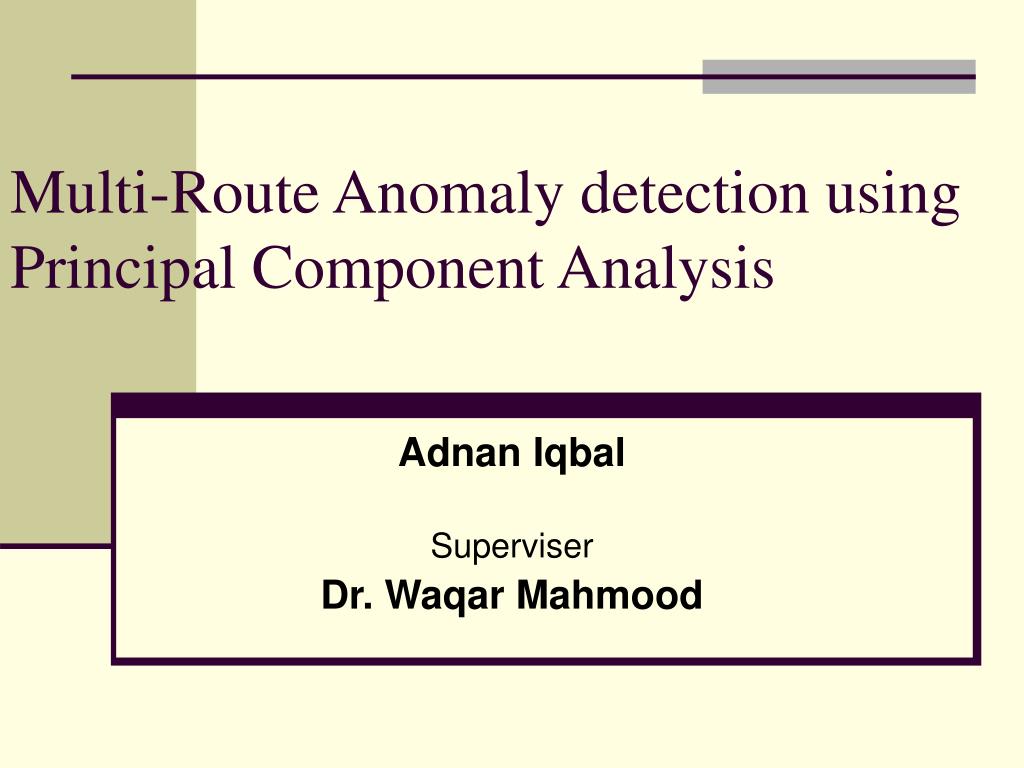 PPT - Multi-Route Anomaly detection using Principal Component Analysis PowerPoint Presentation ...