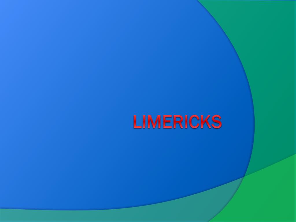 PPT - LIMERICKS PowerPoint Presentation, free download - ID:6216832