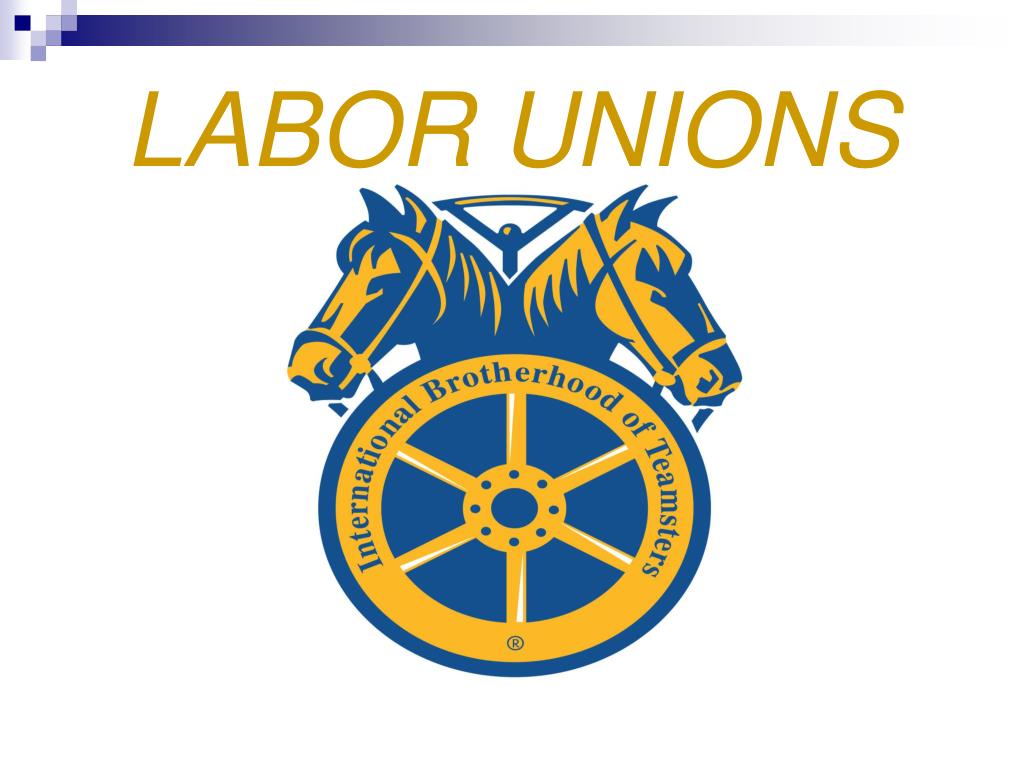 PPT - LABOR UNIONS PowerPoint Presentation, free download - ID:6216972