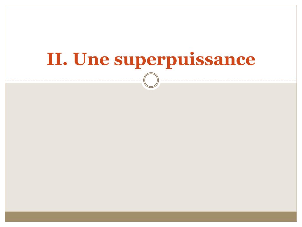 PPT - II. Une superpuissance PowerPoint Presentation, free download ...